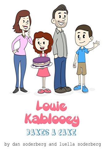 Louie Kablooey Bakes a Cake by Dan Soderberg | Goodreads