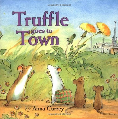 Truffle Goes to Town by Anna Currey | Goodreads