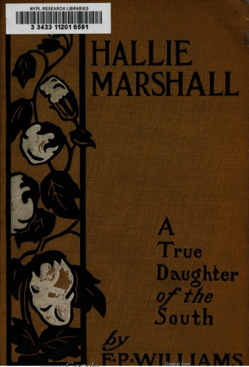 Hallie Marshall : a true daughter of the South by F.P. Williams | Goodreads