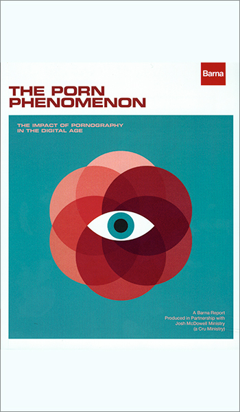 The Porn Phenomenon The Impact Of Pornography In The Digital Age By Barna Group Goodreads