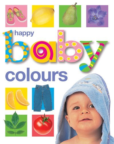 Happy Baby: Colours by Roger Priddy | Goodreads
