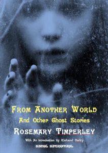 From Another World and Other Ghost Stories by Rosemary Timperley ...