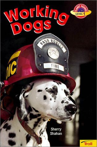 Working Dogs (Planet Reader Level 1) by Sherry Shahan | Goodreads