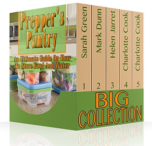 Prepper's Pantry Big Collection: An Ultimate Guide On How To Store Food ...