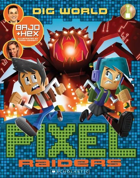 Dig World (Pixel Raiders, #1) by Stephen "Bajo" O'Donnell | Goodreads