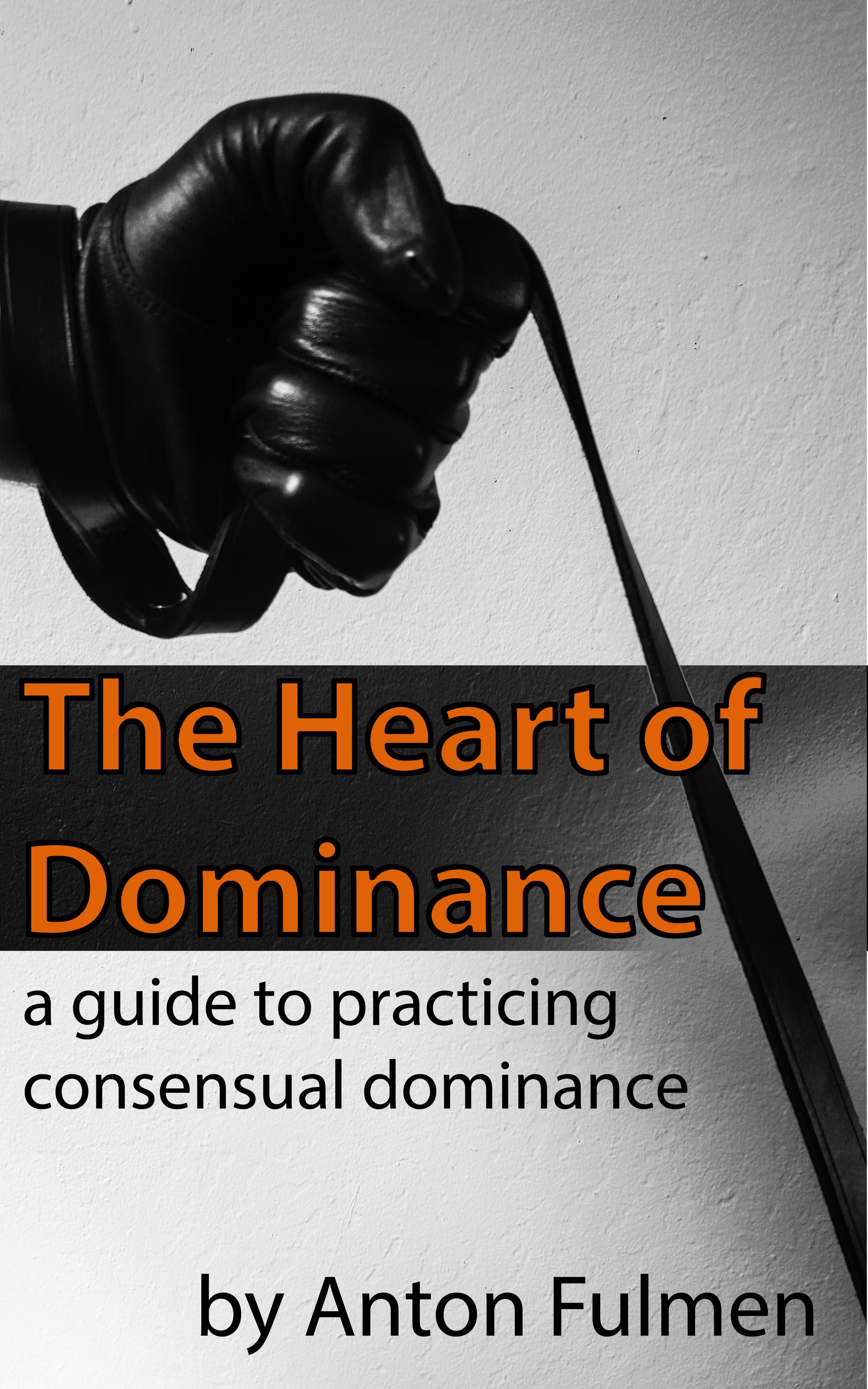 The Heart of Dominance by Anton Fulmen | Goodreads
