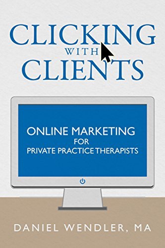 Clicking With Clients: Online Marketing For Private Practice Therapists ...