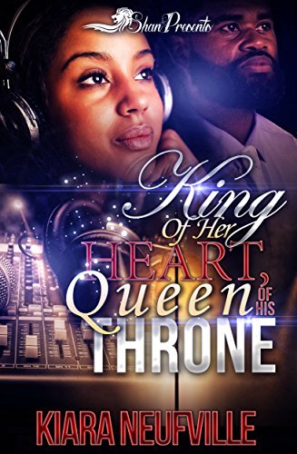 King of her Heart, Queen of His Throne by Kiara Neufville | Goodreads