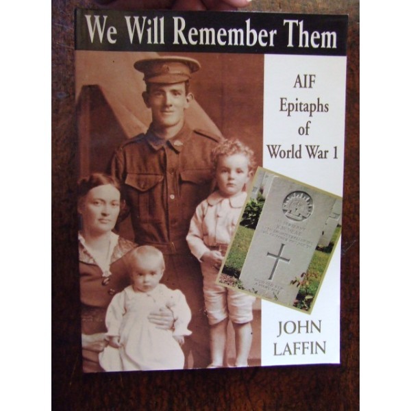 We Will Remember Them AIF Epitaphs of World War 1 by John Laffin ...