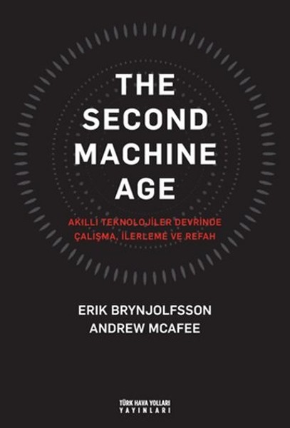 The Second Machine Age Akıllı Teknolojiler Devrinde Çalışma, İlerleme ...