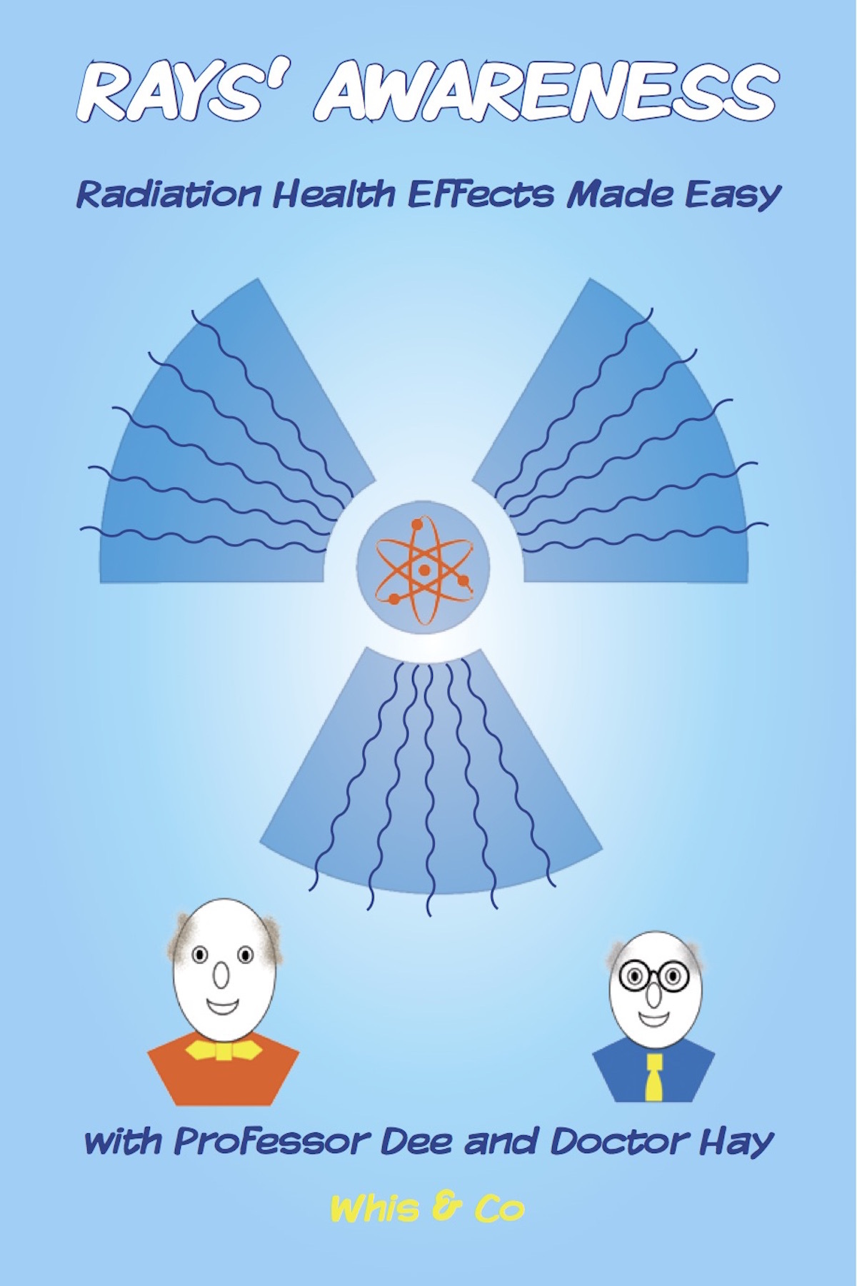 Rays' Awareness: Radiation Health Effects Made Easy with Prof. Dee & Dr ...