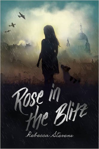 Rose in the Blitz (Rose #2) by Rebecca Stevens | Goodreads