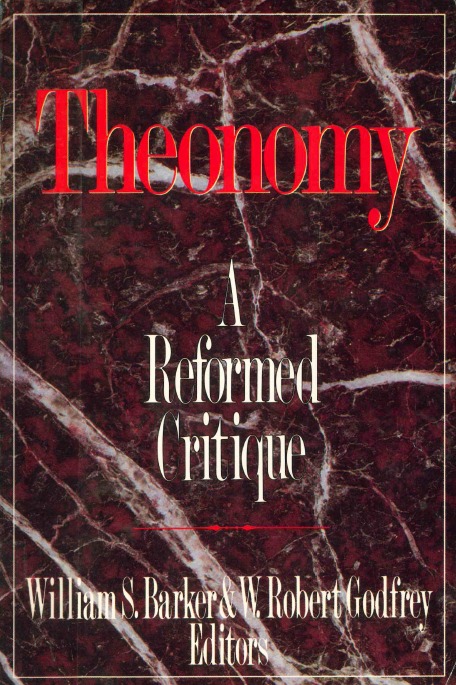 Theonomy: A Reformed Critique by William S. Barker | Goodreads