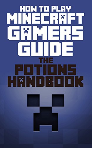 How to Play Minecraft Gamers Guide: The Potions Handbook by M.E. Martin ...