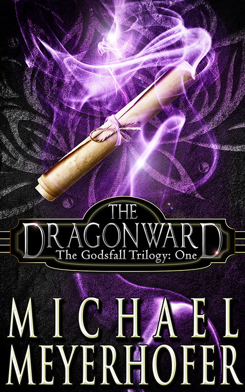 The Dragonward (The Godsfall Trilogy, #1) by Michael Meyerhofer | Goodreads
