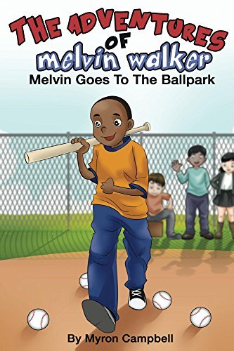 The Adventures of Melvin Walker: Melvin Goes To The Ballpark by Myron ...