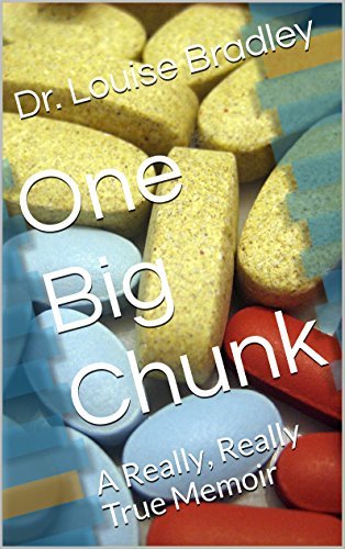 One Big Chunk: A Really, Really True Memoir by Louise Bradley | Goodreads