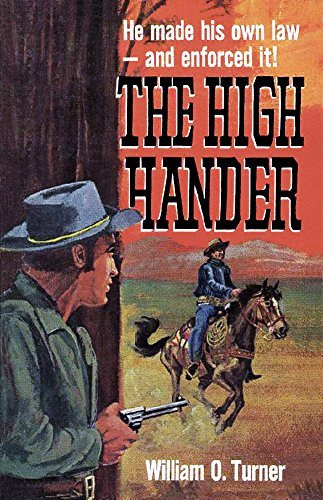 The High Hander by William O. Turner | Goodreads