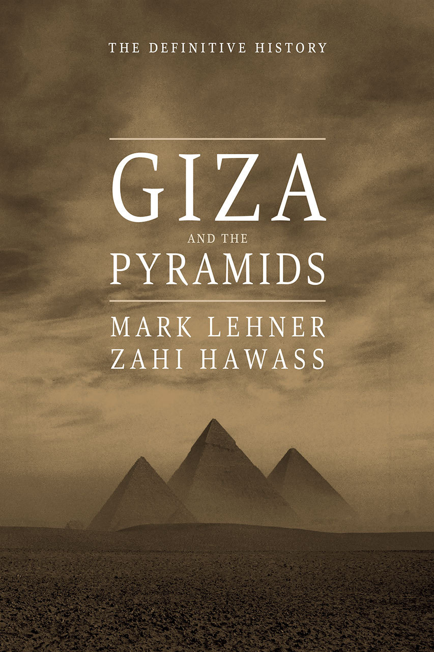 Giza and the Pyramids: The Definitive History by Mark Lehner | Goodreads