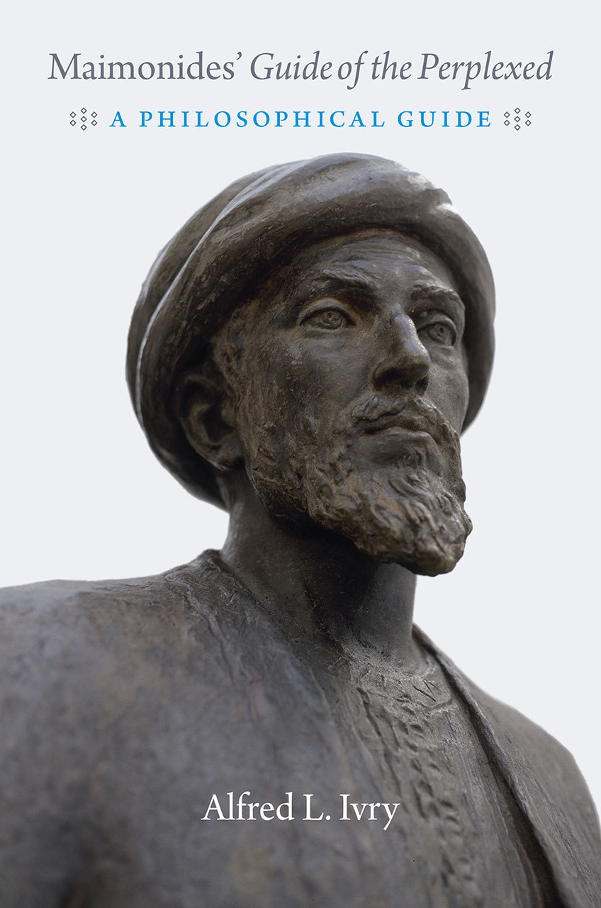 Maimonides' "Guide of the Perplexed": A Philosophical Guide by Alfred L ...