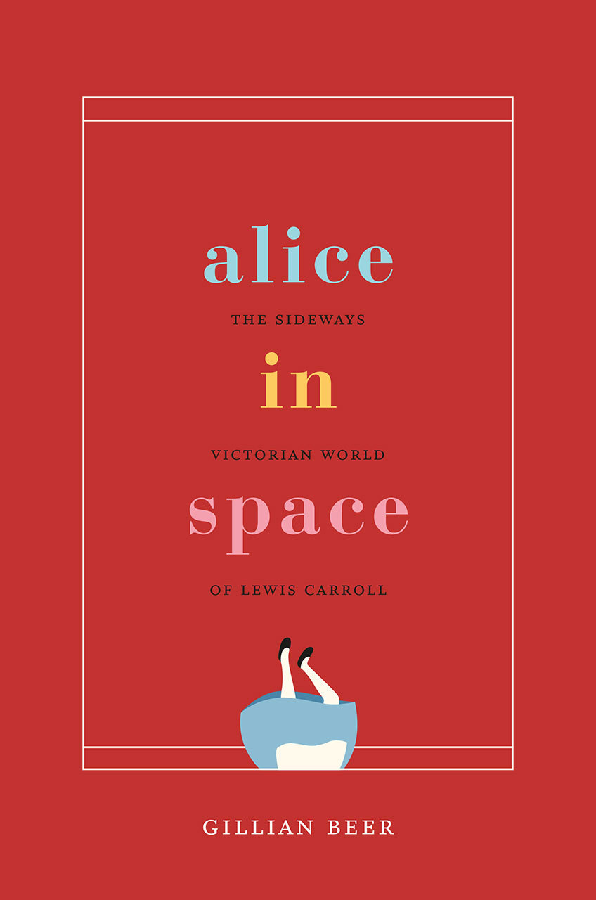 Alice in Space: The Sideways Victorian World of Lewis Carroll by ...