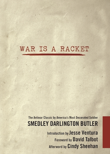 War Is a Racket: The Antiwar Classic by America's Most Decorated ...