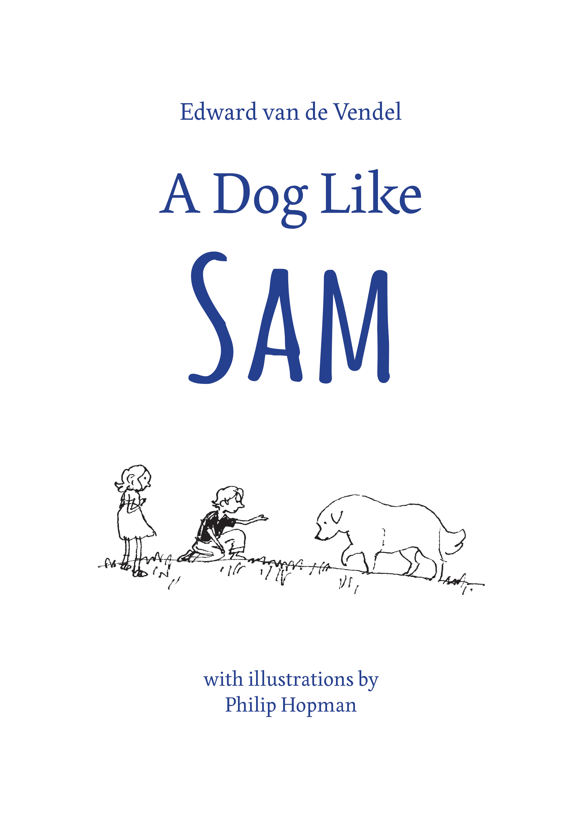 A Dog Like Sam by Edward van de Vendel | Goodreads