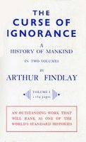The Curse of Ignorance: a History of Mankind by Arthur Findlay | Goodreads