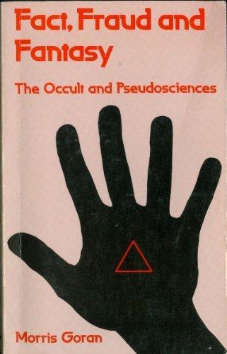 Fact, fraud, and fantasy: The occult and pseudo-sciences by Morris ...