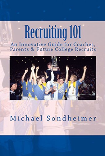 Recruiting 101: An Innovative Guide for Coaches, Parents & Future ...