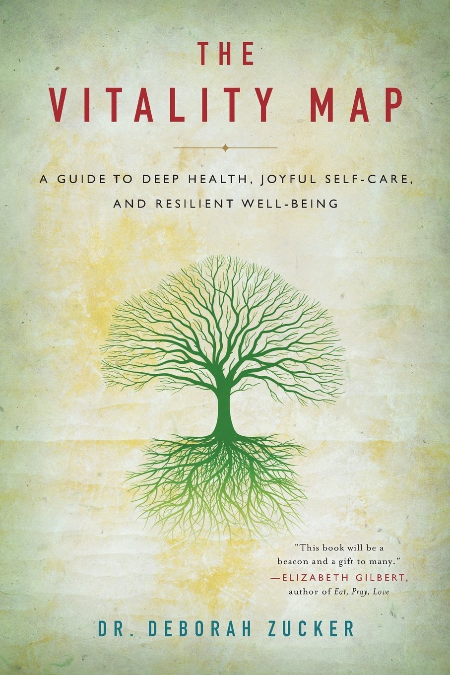 The Vitality Map: A Guide to Deep Health, Joyful Self-Care, and ...
