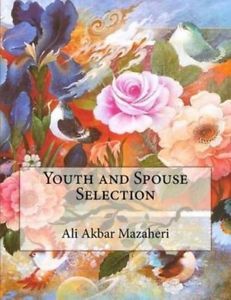 Youth and Spouse Selection by Ali Akbar Mazaheri | Goodreads
