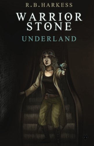 Warrior Stone: Underland by R.B. Harkess | Goodreads