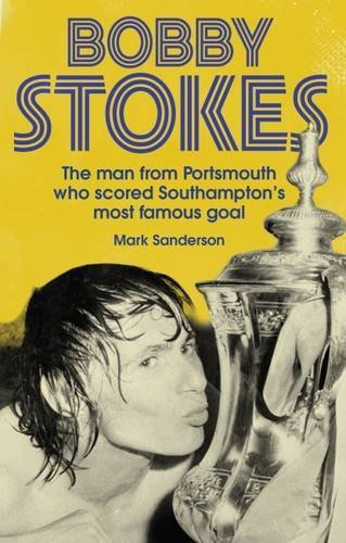 Bobby Stokes: The Man from Portsmouth Who Scored Southampton's Most ...