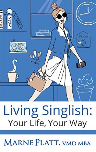 Living Singlish: Your Life, Your Way by Marne Platt | Goodreads