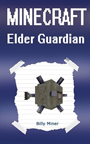 Minecraft: Story of a Minecraft Elder Guardian by Billy Miner | Goodreads