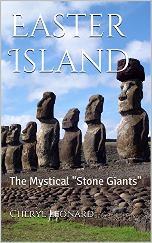 Easter Island: The Mystical "Stone Giants" by Cheryl Leonard | Goodreads