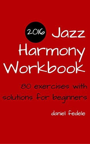 Jazz Harmony Workbook: 100 Exercises with Solutions for Beginners by ...