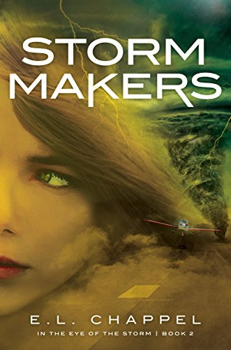 Storm Makers (In The Eye Of The Storm Book 2) by E.L. Chappel | Goodreads