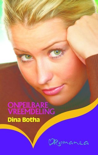 Onpeilbare vreemdeling (Afrikaans Edition) by Dina Botha | Goodreads