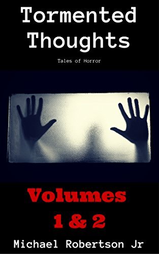 Tormented Thoughts Collections Bundle (Includes Volumes 1 & 2): Tales ...