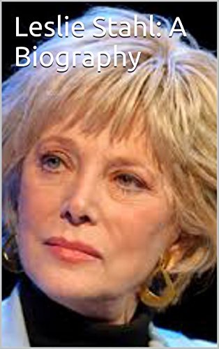 Leslie Stahl: A Biography by Erin Jordan | Goodreads