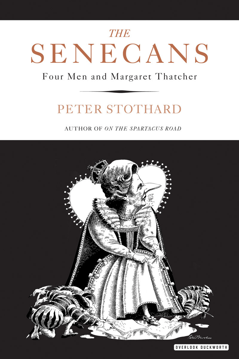 The Senecans: Four Men and Margaret Thatcher by Peter Stothard | Goodreads