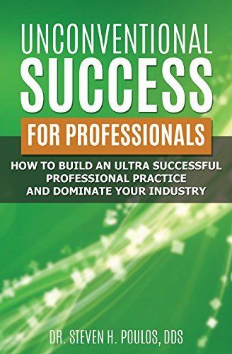 Unconventional Success For Professionals: How to Build an Ultra ...