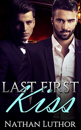 Last First Kiss by Nathan Luthor | Goodreads