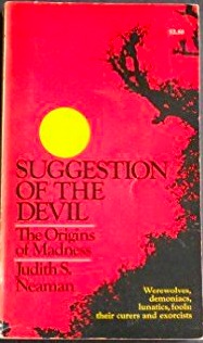 Suggestion of the Devil: The origins of madness by Judith S. Neaman ...