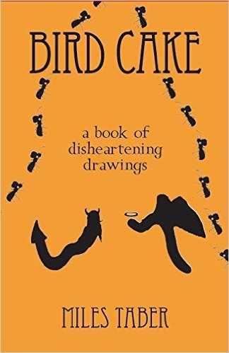 Bird Cake by Miles Taber | Goodreads