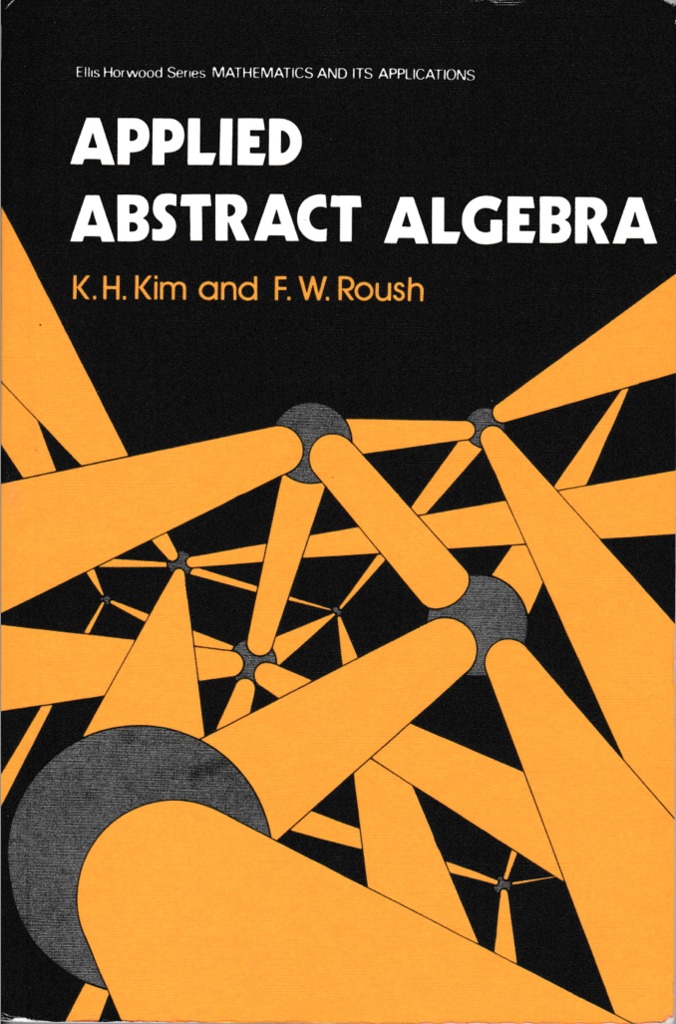 Applied Abstract Algebra by Ki Hang Kim | Goodreads