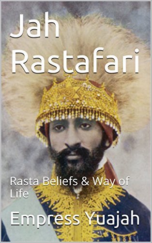 Jah Rastafari: Rasta Beliefs & Way of Life by Empress Yuajah | Goodreads