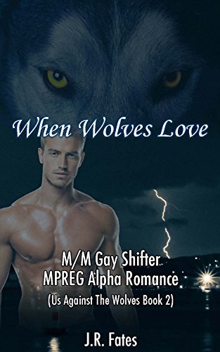 When Wolves Love (Us Against The Wolves, #2) by J.R. Fates | Goodreads